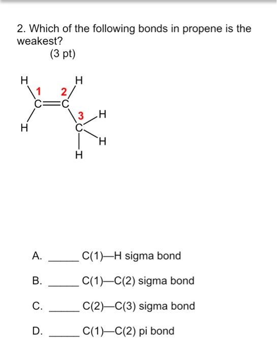 Solved 2. Which of the following bonds in propene is the | Chegg.com