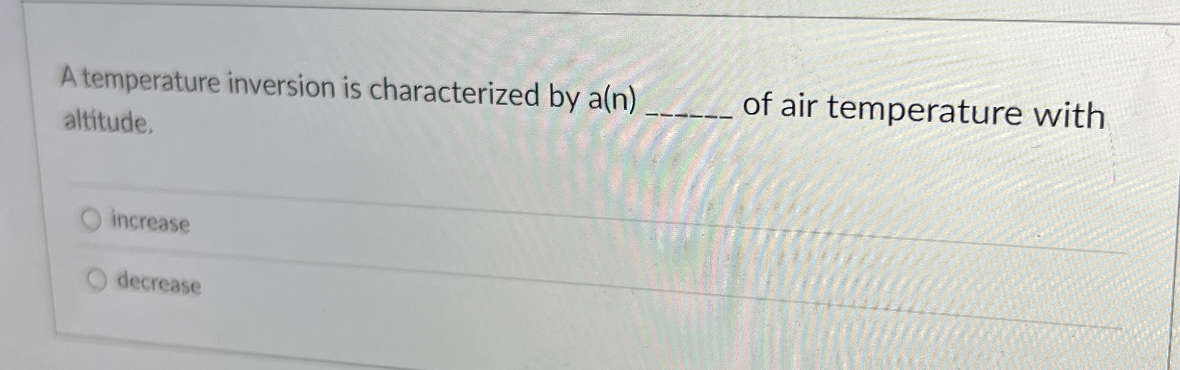 Solved A temperature inversion is characterized by a(n) | Chegg.com