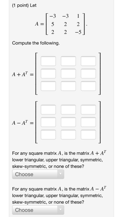 Solved (1 point) Let 1 2 A = -3 -3 5 2 2 2 -5 Compute the | Chegg.com