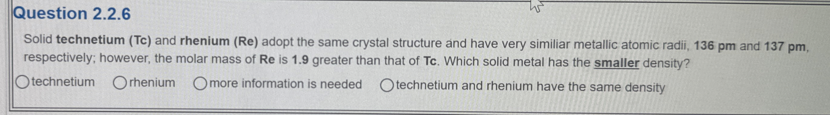 Solved Question 2.2.6Solid technetium ( ﻿Tc ) ﻿and rhenium ( | Chegg.com