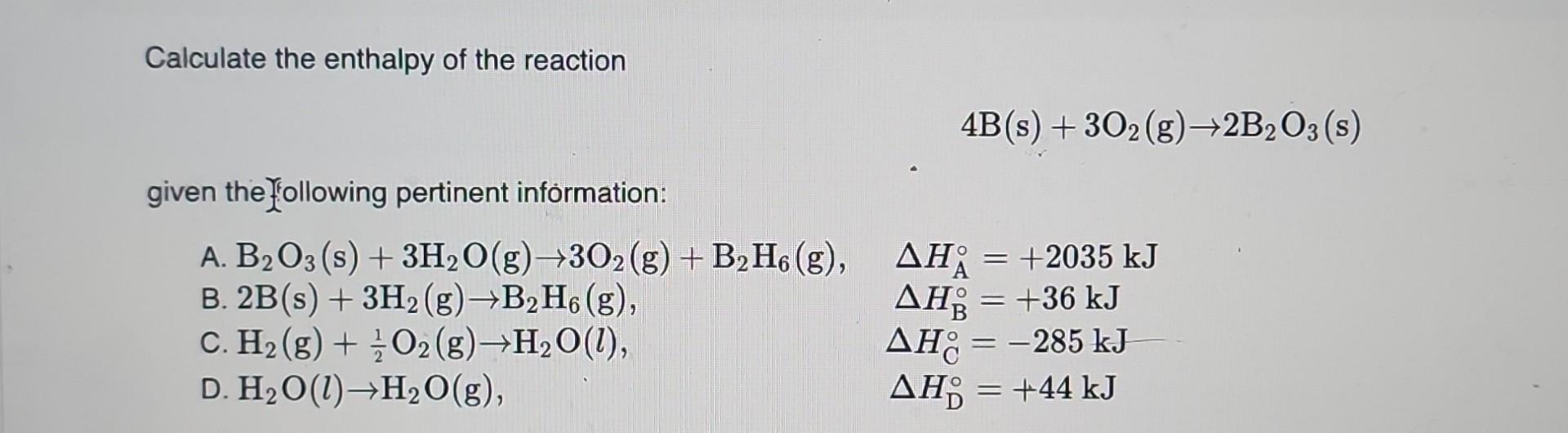 Calculate the enthalpy of the reaction 4 B( s)+3O2( | Chegg.com