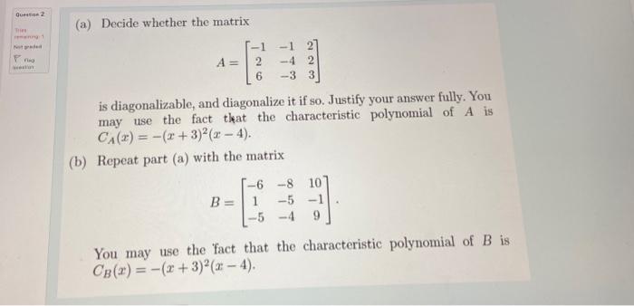 Solved (a) Decide whether the matrix A=⎣⎡−126−1−4−3223⎦⎤ is | Chegg.com