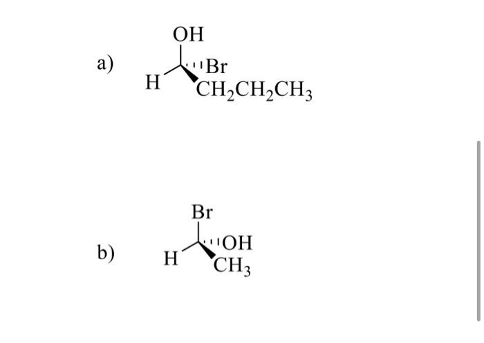 Solved OH a) H Br CH2CH2CH3 Br LOH Η΄ СН3 b) | Chegg.com
