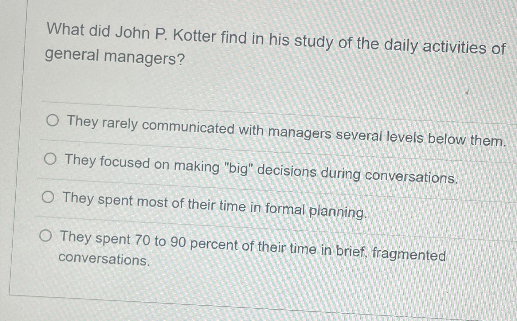 Solved What did John P. ﻿Kotter find in his study of the | Chegg.com