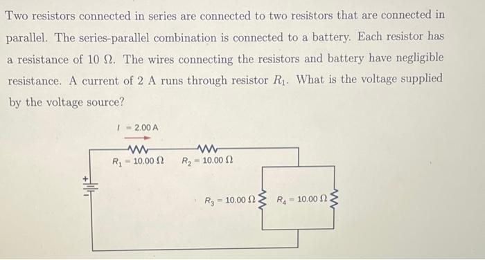 Solved Two resistors connected in series are connected to | Chegg.com