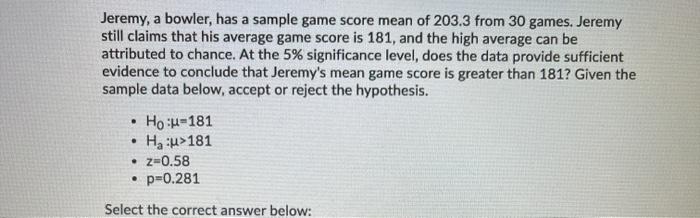 Solved Jeremy, a bowler, has a sample game score mean of | Chegg.com