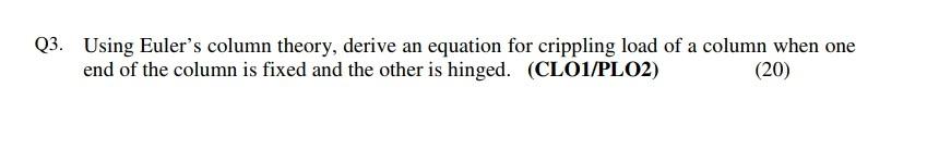 Solved Q3. Using Euler's column theory, derive an equation | Chegg.com