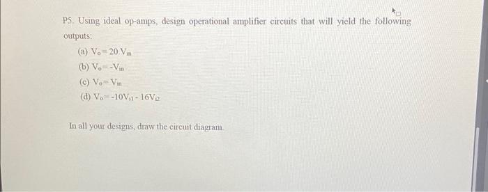 Solved P5. Using ideal op-amps, design operational amplifier | Chegg.com