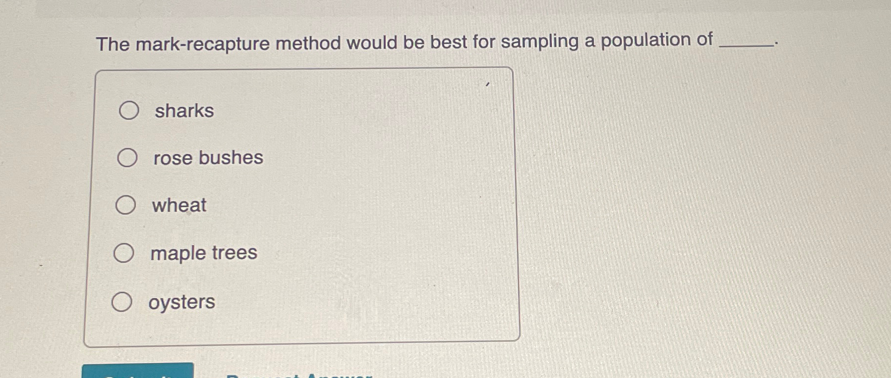 Solved The Mark Recapture Method Would Be Best For Sampling