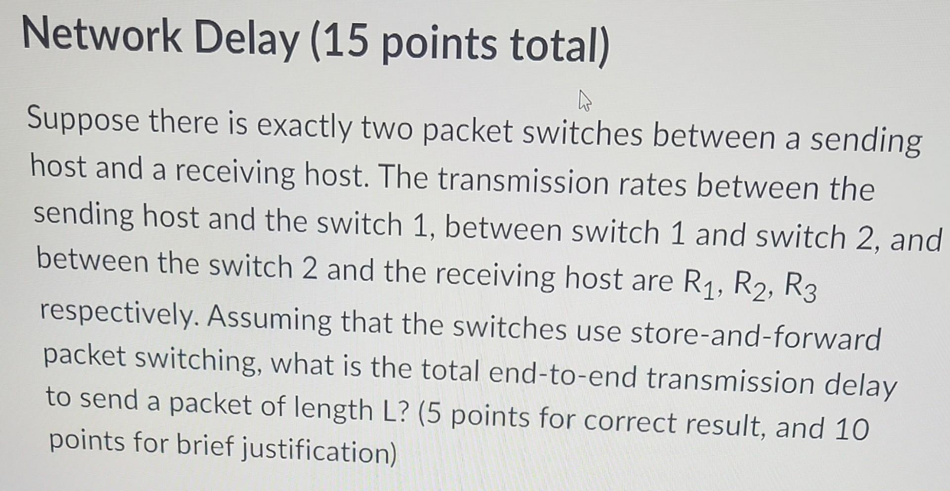 Solved Network Delay ( 15 points total) Suppose there is | Chegg.com