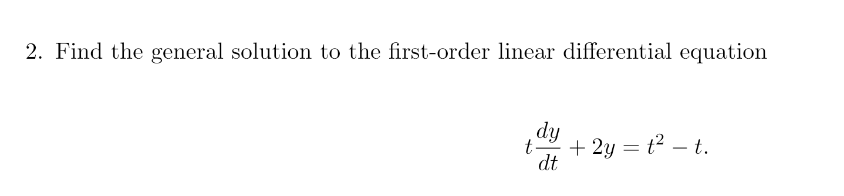 Solved Find the general solution to the first order linear | Chegg.com