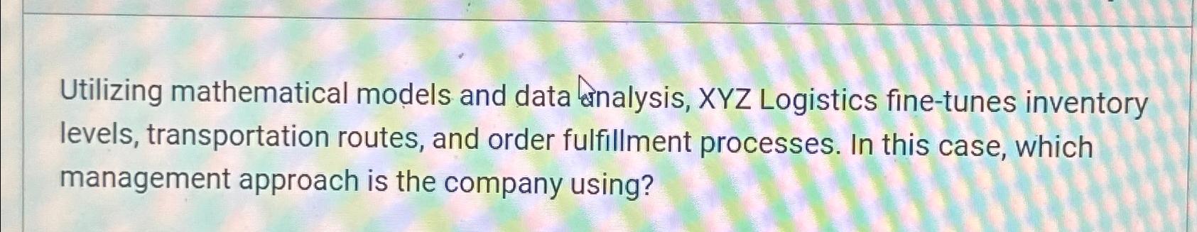 Solved Utilizing mathematical models and data &्nalysis, | Chegg.com