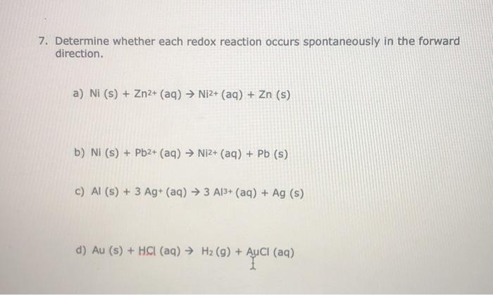 Solved 7. Determine whether each redox reaction occurs | Chegg.com