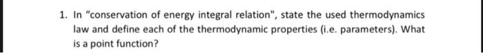Solved 1. In "conservation of energy integral relation", | Chegg.com