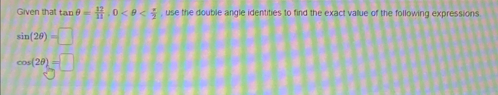 Solved Given that tanθ=1211,0