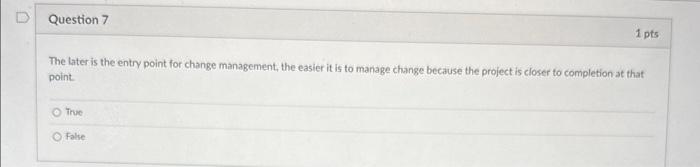 Solved The later is the entry point for change management, | Chegg.com