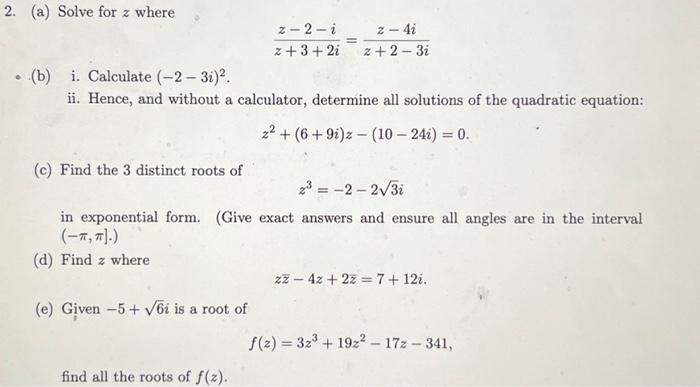 Solved 2. (a) Solve for z where z+3+2iz−2−i=z+2−3iz−4i (b) | Chegg.com