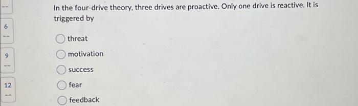Solved 1 6 1 9 1 12 1 In the four-drive theory, three drives | Chegg.com