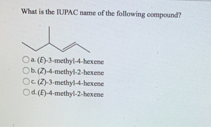 Solved What is the IUPAC name of the following compound? | Chegg.com