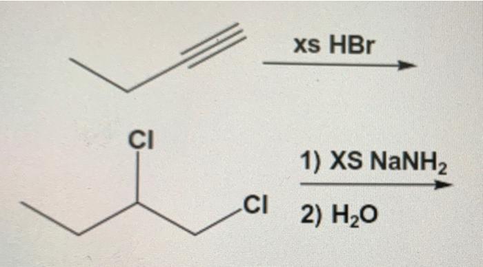 Solved Xs HBT CI 1) XS NaNH2 Cl2) H20 | Chegg.com