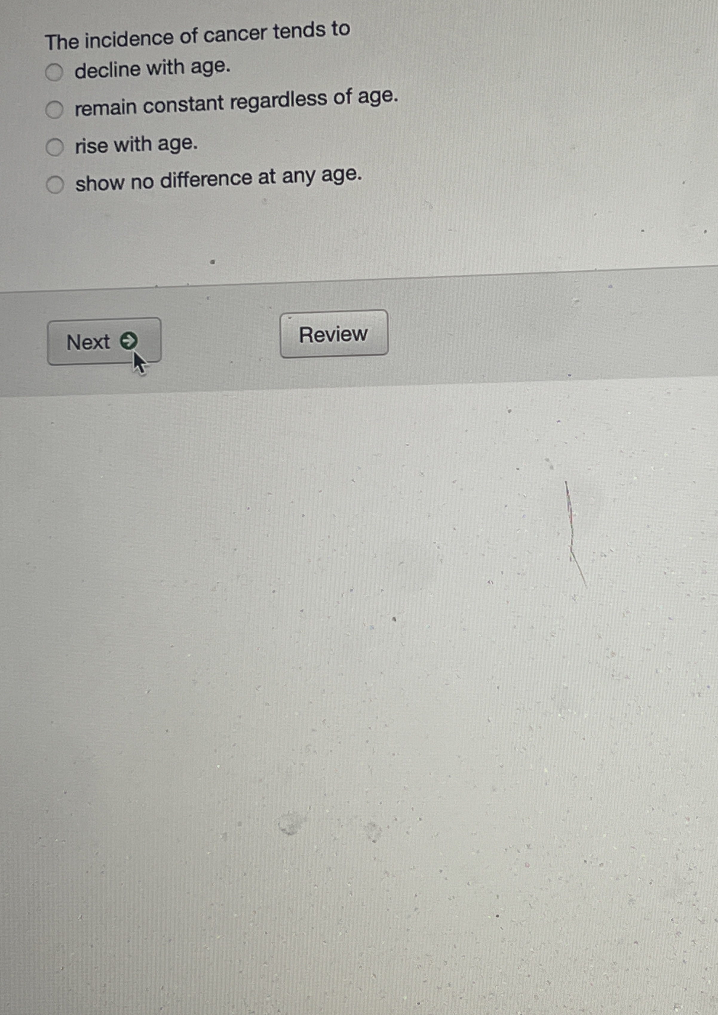 Solved The incidence of cancer tends todecline with | Chegg.com