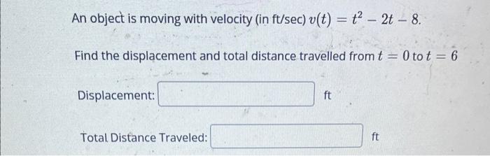 Solved An object is moving with velocity (in ft/sec) | Chegg.com