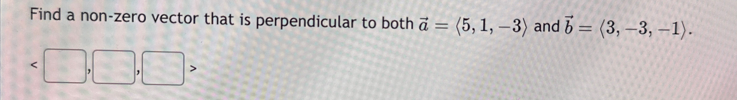 Solved Find a non-zero vector that is perpendicular to both | Chegg.com