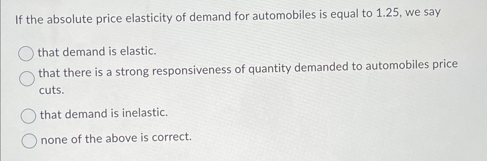 Solved If the absolute price elasticity of demand for | Chegg.com