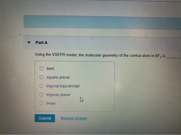 Solved Part A Using the VSEPR model, the molecular geometry | Chegg.com