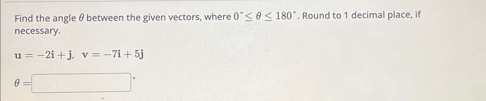 Solved Find the angle θ ﻿between the given vectors, where | Chegg.com