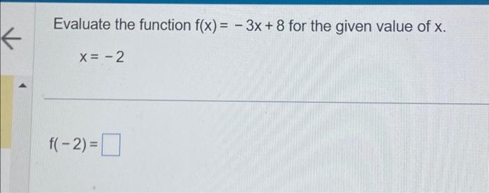 Solved ← Evaluate the function f(x) = -3x + 8 for the given | Chegg.com