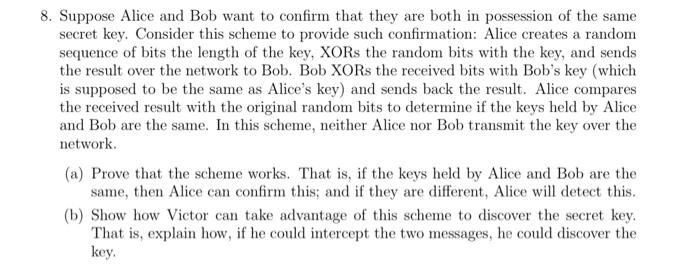 Solved 8. Suppose Alice and Bob want to confirm that they | Chegg.com