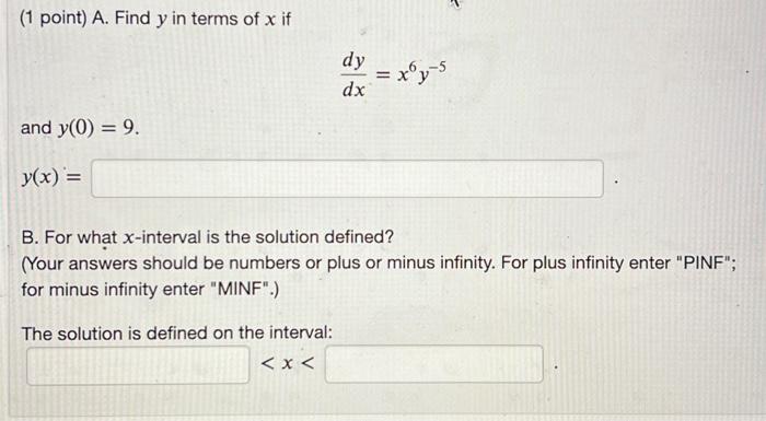 Solved (1 point) A. Find y in terms of x if dxdy=x6y−5 and | Chegg.com
