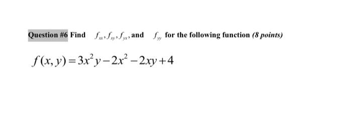 Solved Question \#6 Find fxx,fxy,fyx, and fyy for the | Chegg.com