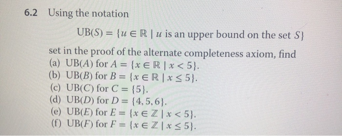 Solved 6.2 Using the notation UB(S) = {U ER | u is an upper | Chegg.com