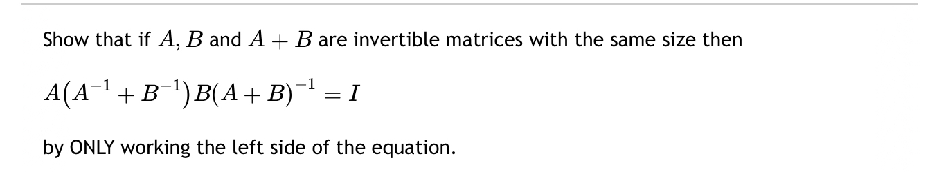 Solved Show that if A,B ﻿and A+B ﻿are invertible matrices | Chegg.com