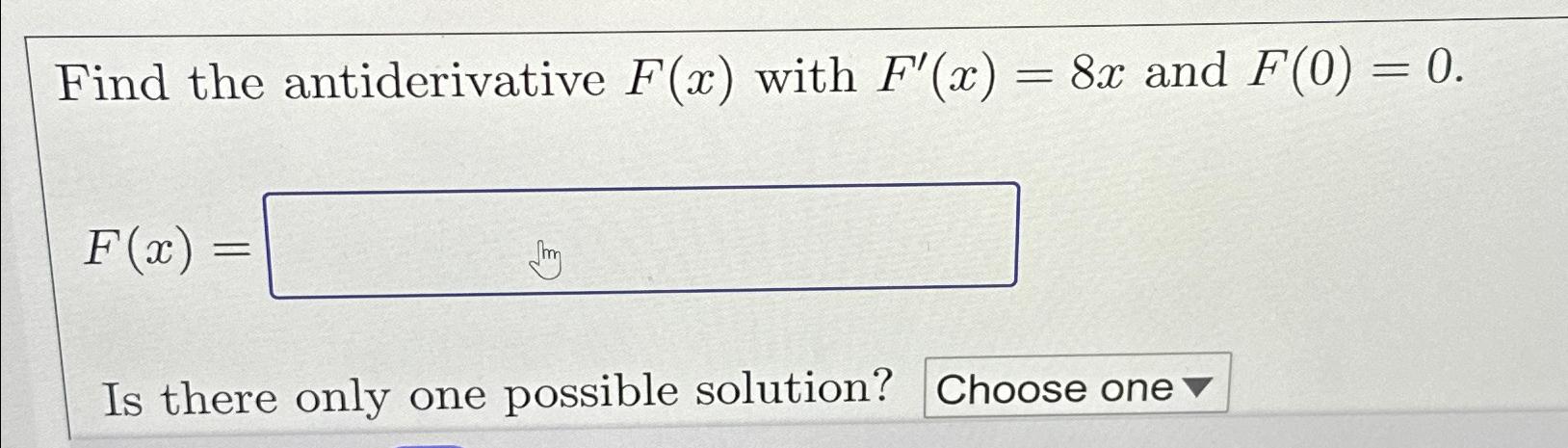 Solved Find the antiderivative F(x) ﻿with F'(x)=8x ﻿and | Chegg.com