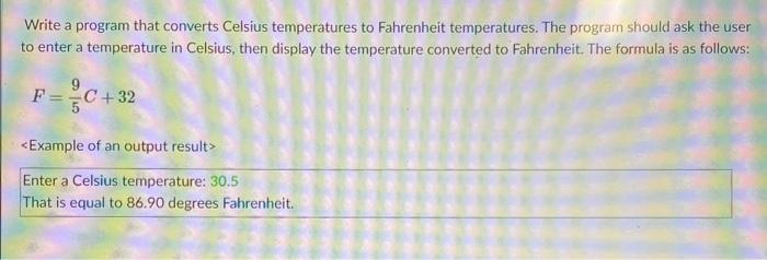 Solved Write A Program That Converts Celsius Temperatures To