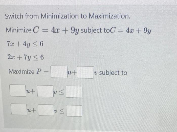 Solved Switch from Minimization to Maximization. Minimize | Chegg.com