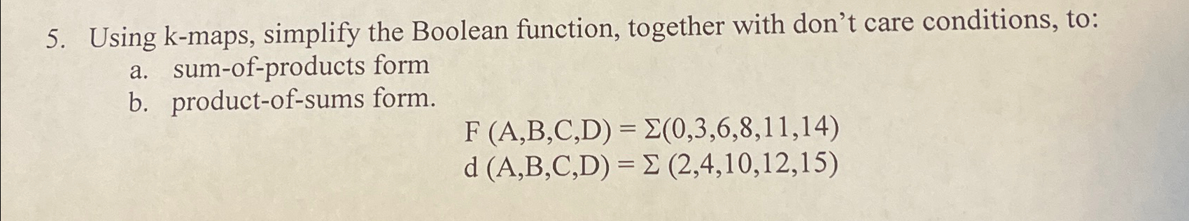 Solved Using k-maps, simplify the Boolean function, together | Chegg.com