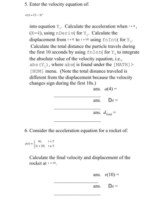 [Solved]: 5. Enter the velocity equation of: [ v(t)=12-3 t