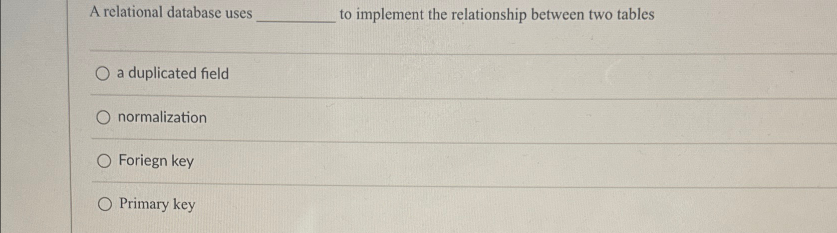 Solved A relational database uses to implement the | Chegg.com