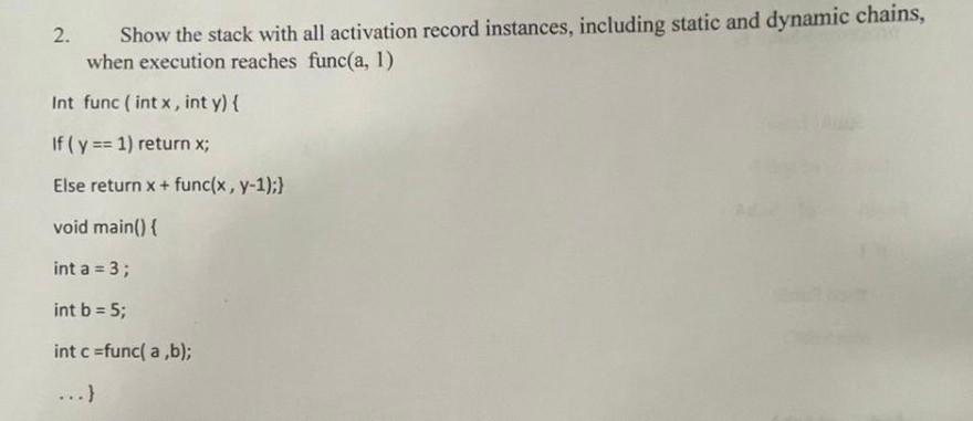 Solved 2. Show the stack with all activation record | Chegg.com