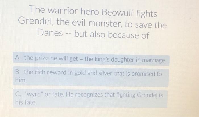 Solved The warrior hero Beowulf fights Grendel, the evil | Chegg.com