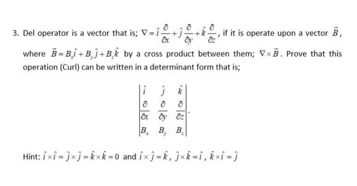 Solved a 3. Del operator is a vector that is; V=i = if it is | Chegg.com