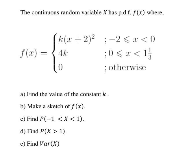 Solved The continuous random variable X has p.d.f, f(x) | Chegg.com
