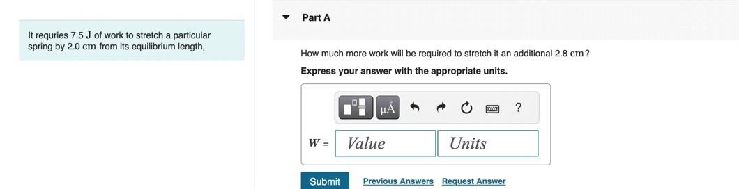 Solved Part AIt requries 7.5J ﻿of work to stretch a | Chegg.com