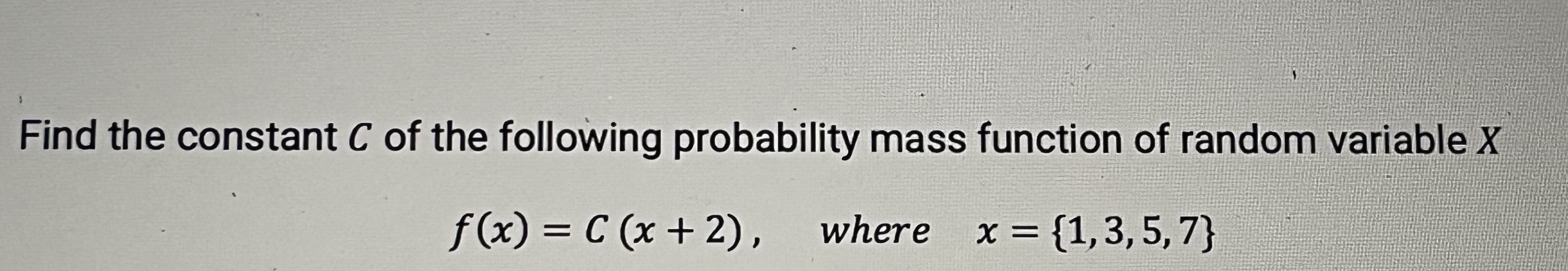 Solved Find the constant C ﻿of the following probability | Chegg.com