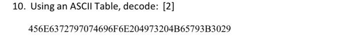 Solved 10. Using an ASCII Table, decode: [2] | Chegg.com