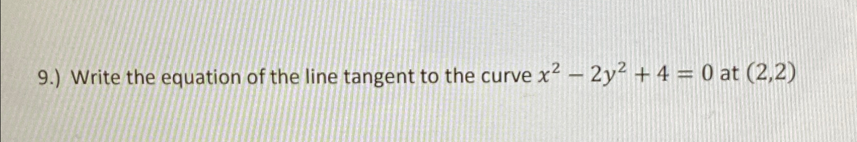 Solved 9.) ﻿Write the equation of the line tangent to the | Chegg.com